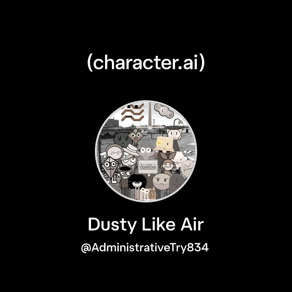 Chat with Dusty Like Air | character.ai | AI Chat, Reimagined–Your ...