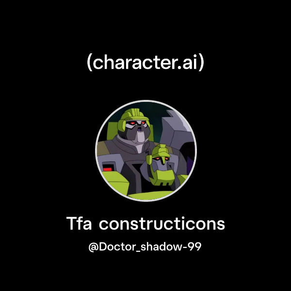 Chat with Tfa constructicons | character.ai | AI Chat, Reimagined–Your ...