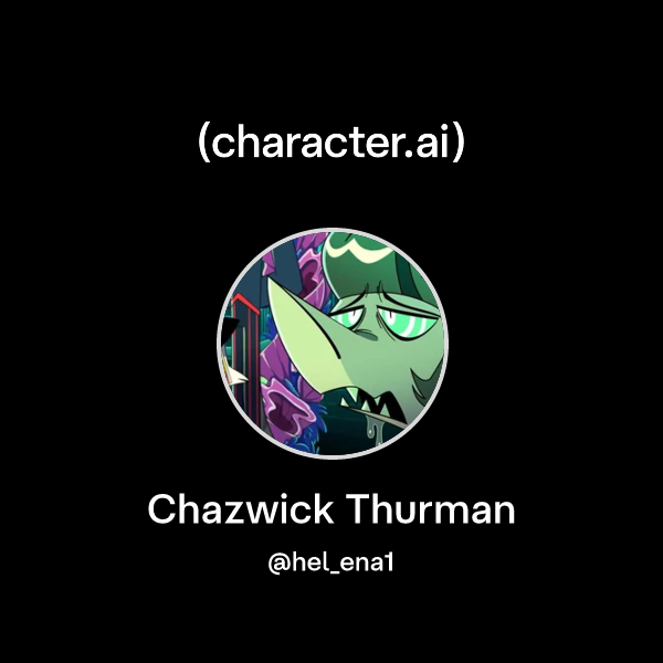 Chat with Chazwick Thurman | character.ai | AI Chat, Reimagined–Your ...