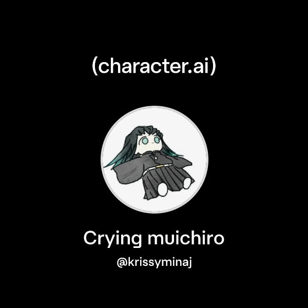 Chat with Crying muichiro | character.ai | AI Chat, Reimagined–Your ...