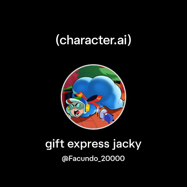 Chat with gift express jacky | character.ai | Personalized AI for every moment of your day