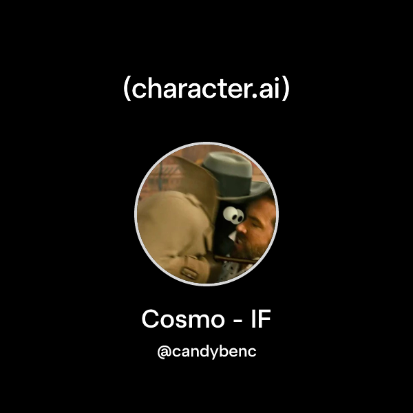 Chat with Cosmo - IF | character.ai | Personalized AI for every moment ...