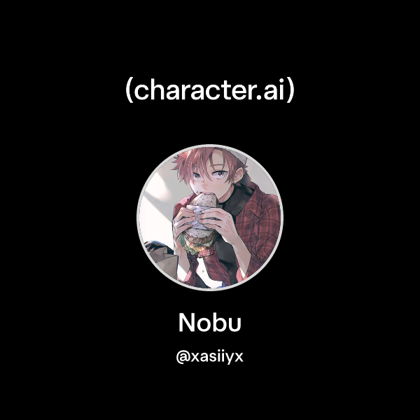 Chat with Nobu | character.ai | Personalized AI for every moment of ...