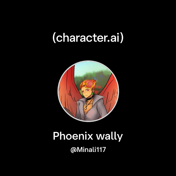 Chat with Phoenix wally | character.ai | Personalized AI for every ...