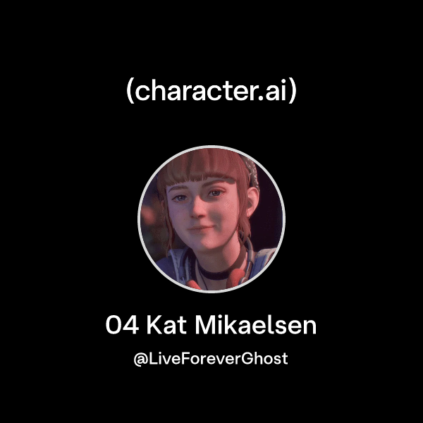 Chat with 04 Kat Mikaelsen | character.ai | AI Chat, Reimagined–Your ...