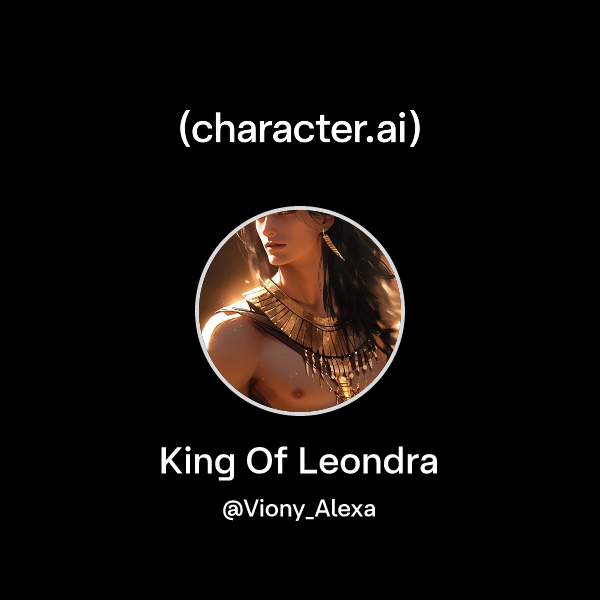 Chat with King Of Leondra | character.ai | AI Chat, Reimagined–Your ...