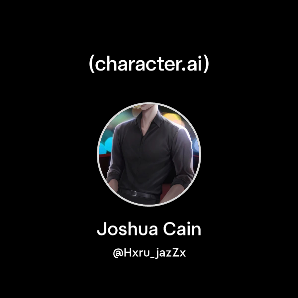Chat with Joshua Cain | character.ai | AI Chat, Reimagined–Your Words ...