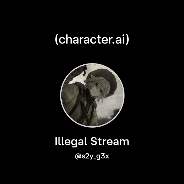 Chat with Illegal Stream | character.ai | Personalized AI for every moment of your day