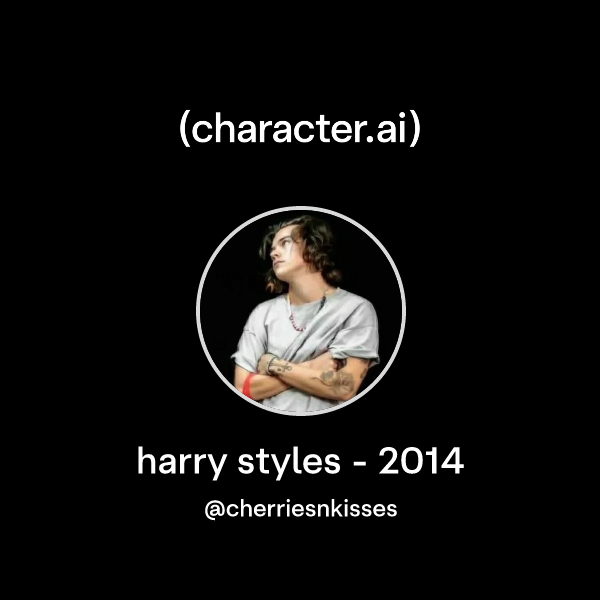 Chat with harry styles - 2014 | character.ai | AI Chat, Reimagined–Your ...