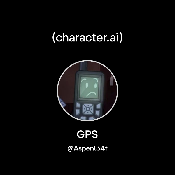 Chat with GPS | character.ai | AI Chat, Reimagined–Your Words. Your World.