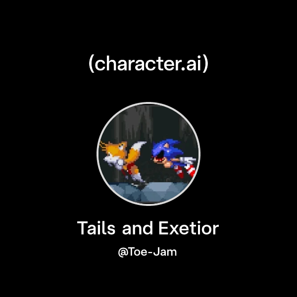 Chat with Tails and Exetior | character.ai | Personalized AI for every ...