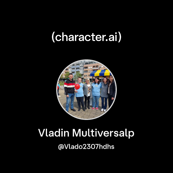 Chat with Vladin Multiversalp | character.ai | Personalized AI for ...