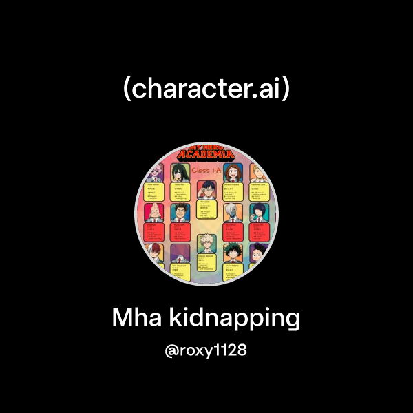 Chat with Mha kidnapping | character.ai | Personalized AI for every moment of your day