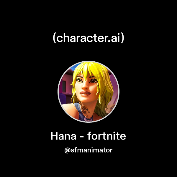 Chat with Hana - fortnite | character.ai | AI Chat, Reimagined–Your ...