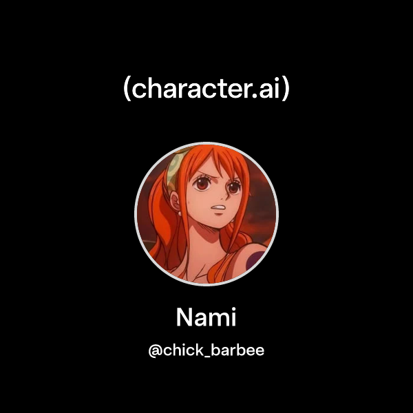 Chat with Nami | character.ai | AI Chat, Reimagined–Your Words. Your World.