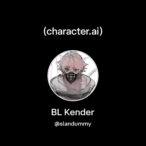 Chat with BL Kender | character.ai | AI Chat, Reimagined–Your Words ...