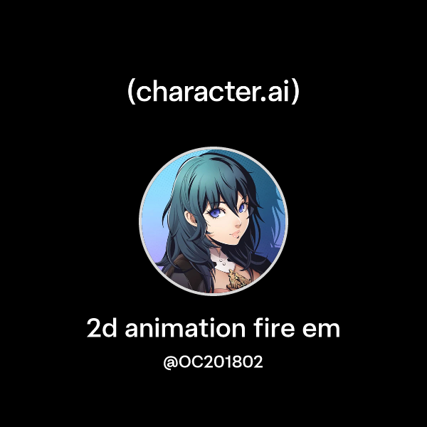 Chat with 2d animation fire em | character.ai | Personalized AI for ...