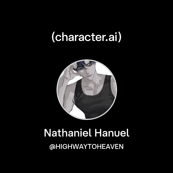 Chat with Nathaniel Hanuel | character.ai | AI Chat, Reimagined–Your ...