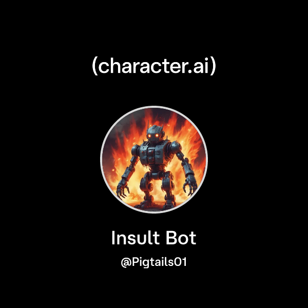 Chat with Insult Bot | character.ai | AI Chat, Reimagined–Your Words ...