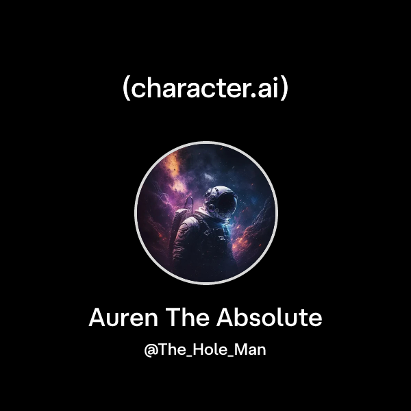 Chat with Auren The Absolute | character.ai | Personalized AI for every ...