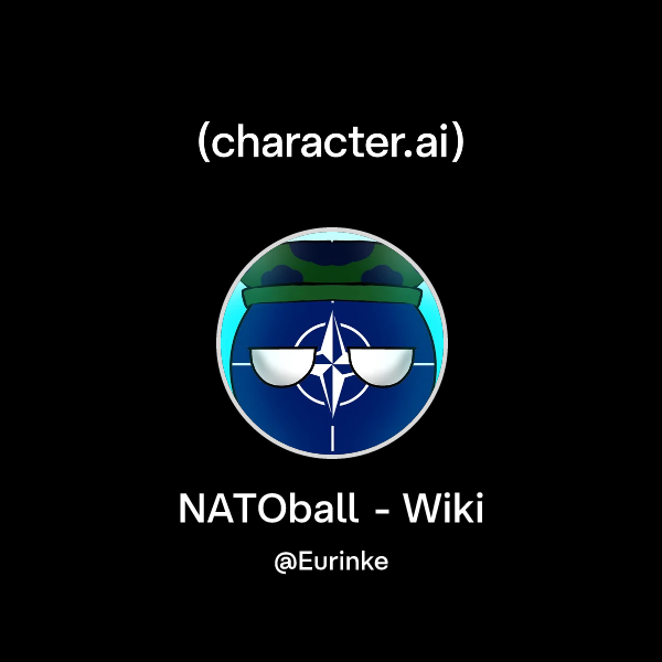 Chat with NATOball - Wiki | character.ai | AI Chat, Reimagined–Your ...