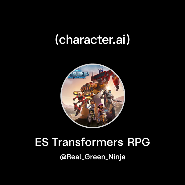 Chat with ES Transformers RPG | character.ai | Personalized AI for ...