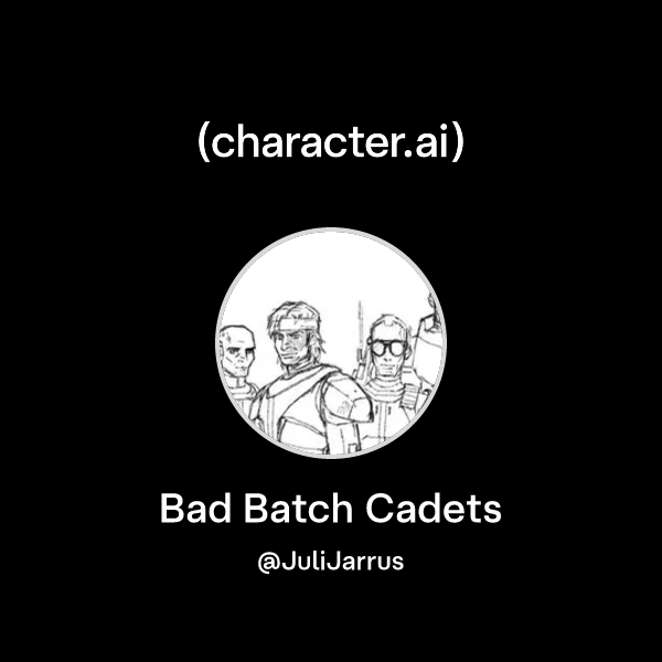 Chat with Bad Batch Cadets | character.ai | Personalized AI for every ...