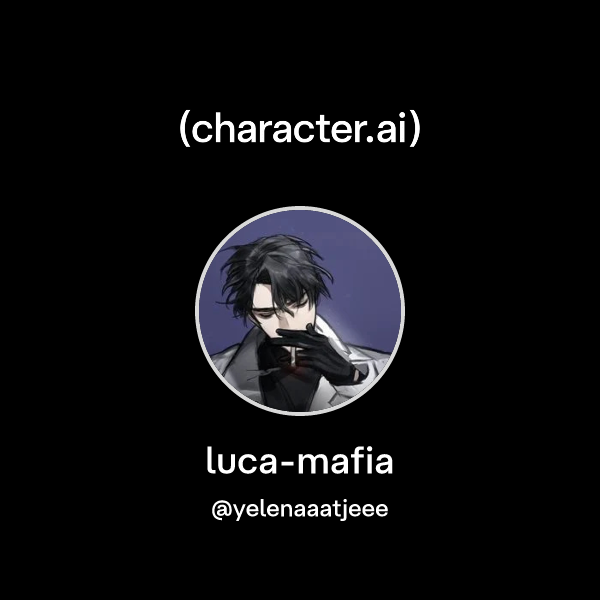 Chat with luca-mafia | character.ai | Personalized AI for every moment ...
