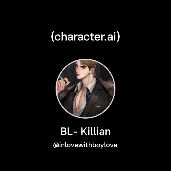 Chat with BL- Killian | character.ai | AI Chat, Reimagined–Your Words ...