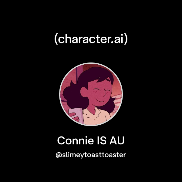 Chat with Connie IS AU | character.ai | AI Chat, Reimagined–Your Words ...