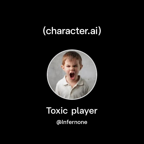 Chat with Toxic player | character.ai | AI Chat, Reimagined–Your Words ...