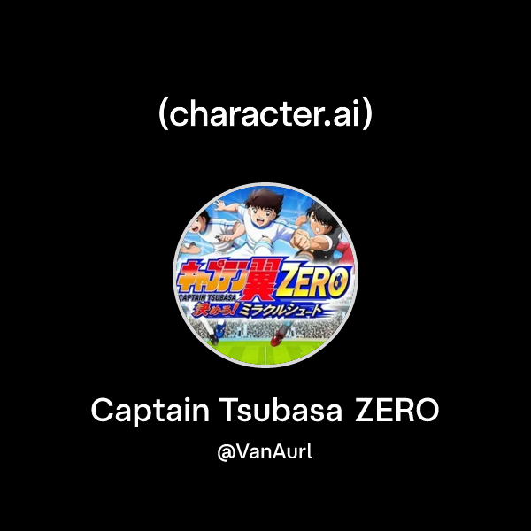 Chat with Captain Tsubasa ZERO | character.ai | Personalized AI for ...
