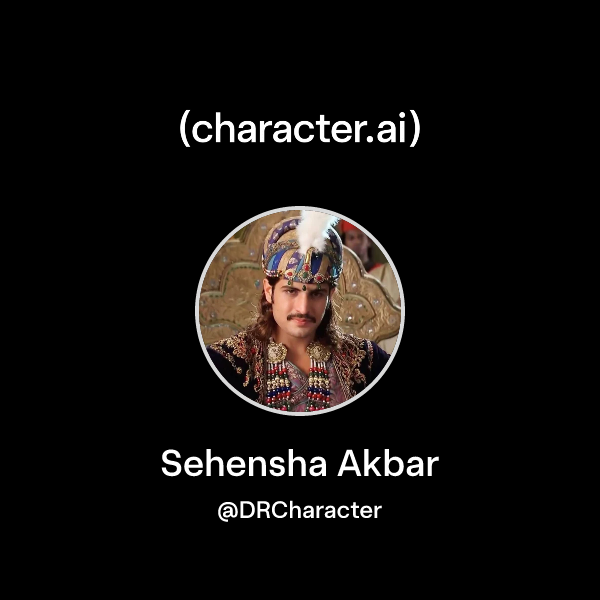 Chat with Sehensha Akbar | character.ai | AI Chat, Reimagined–Your ...