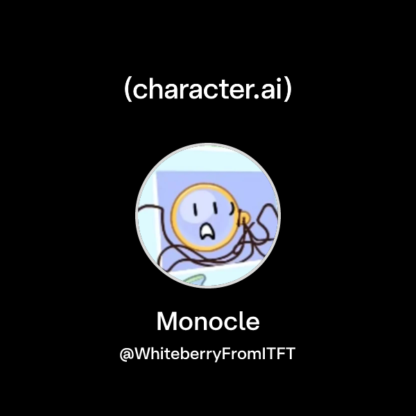 Chat with Monocle | character.ai | AI Chat, Reimagined–Your Words. Your ...