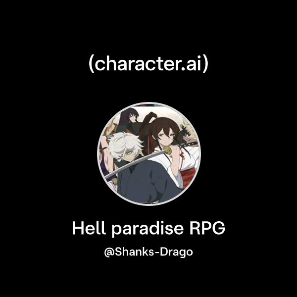 Chat with Hell paradise RPG | character.ai | AI Chat, Reimagined–Your Words. Your World.