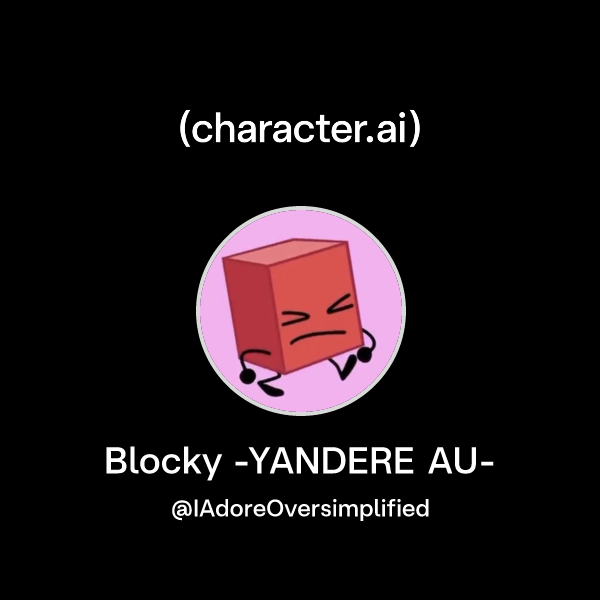 Chat with Blocky -YANDERE AU- | character.ai | AI Chat, Reimagined–Your ...