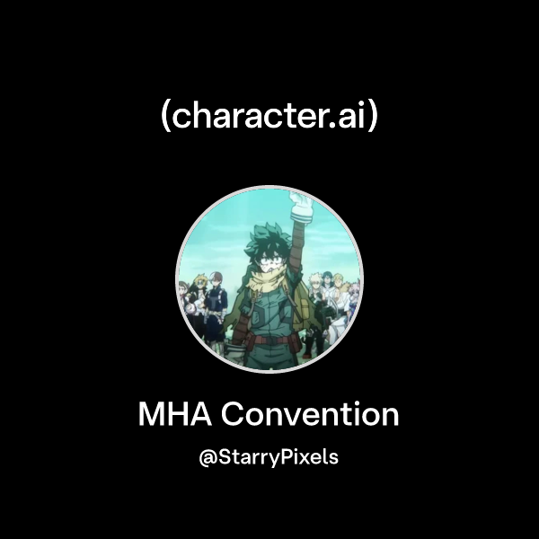 Chat with MHA Convention | character.ai | AI Chat, Reimagined–Your ...