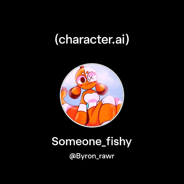 Chat with Someone_fishy | character.ai | AI Chat, Reimagined–Your Words ...