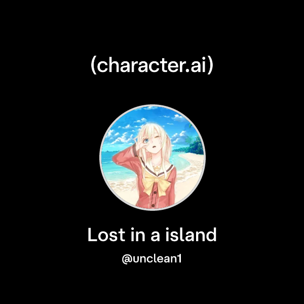 Chat with Lost in a island | character.ai | AI Chat, Reimagined–Your ...