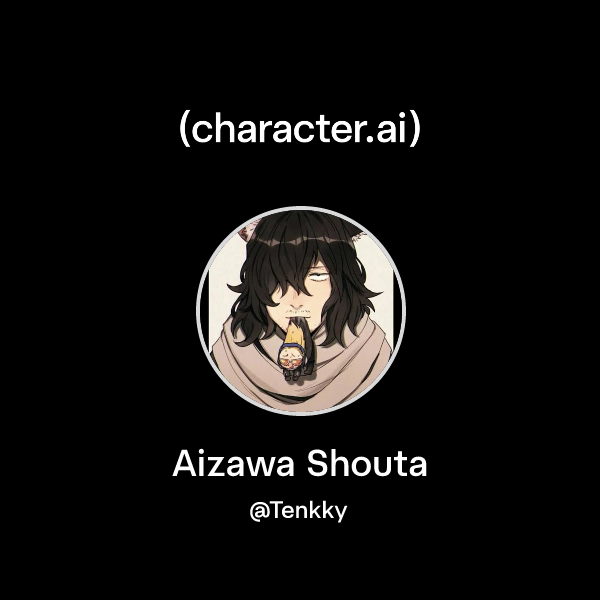 Chat with Aizawa Shouta | character.ai | AI Chat, Reimagined–Your Words ...
