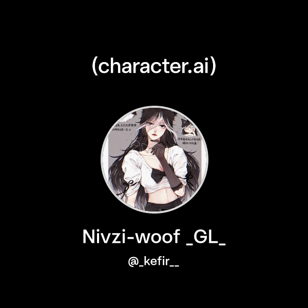 Chat with Nivzi-woof _GL_ | character.ai | AI Chat, Reimagined–Your ...