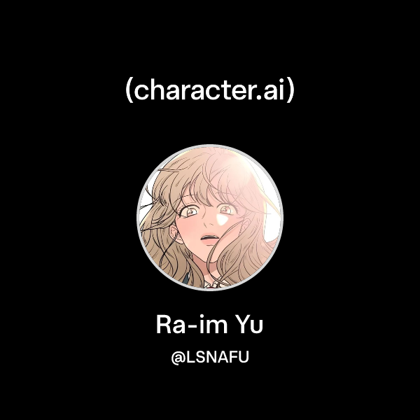 Chat with Ra-im Yu | character.ai | AI Chat, Reimagined–Your Words ...
