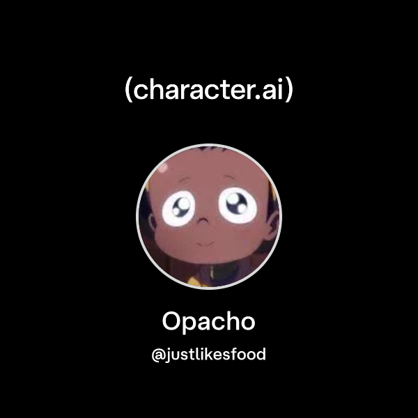 Chat with Opacho | character.ai | AI Chat, Reimagined–Your Words. Your ...