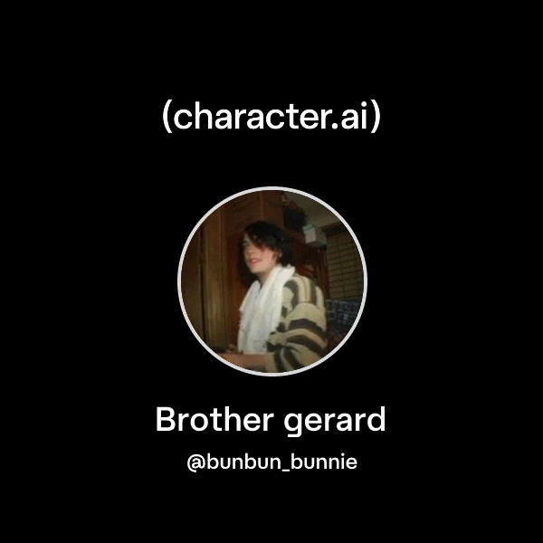 Chat with Brother gerard | character.ai | AI Chat, Reimagined–Your ...