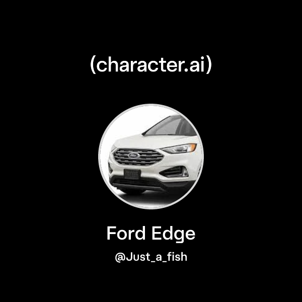 Chat with Ford Edge | character.ai | AI Chat, Reimagined–Your Words ...