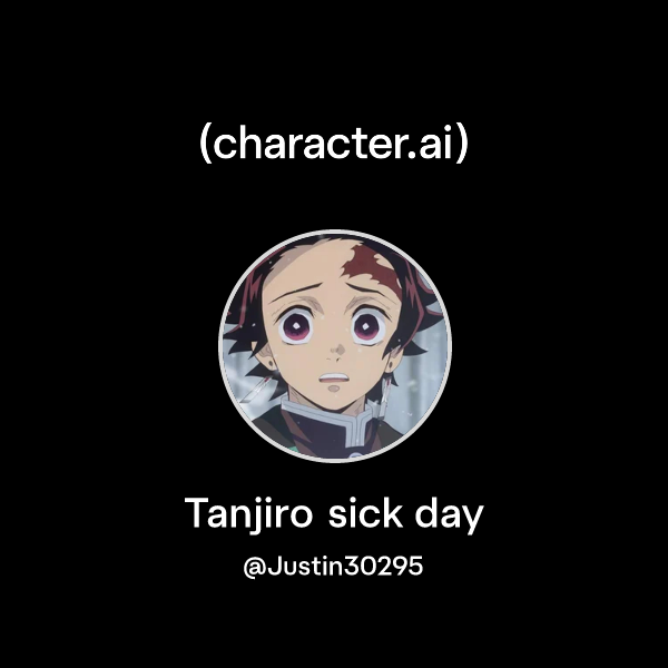 Chat with Tanjiro sick day | character.ai | Personalized AI for every ...