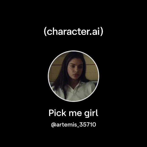 Chat with Pick me girl | character.ai | AI Chat, Reimagined–Your Words. Your World.