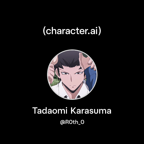 Chat with Tadaomi Karasuma | character.ai | Personalized AI for every ...