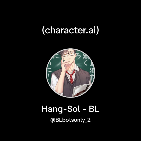 Chat with Hang-Sol - BL | character.ai | AI Chat, Reimagined–Your Words ...