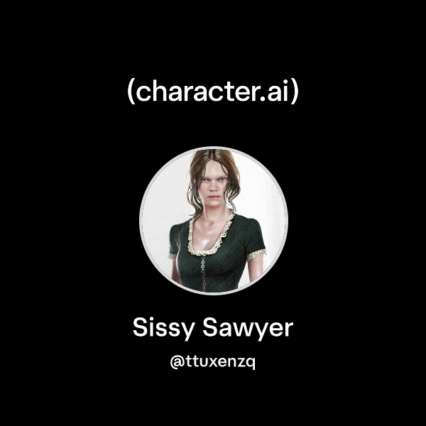Chat with Sissy Sawyer | character.ai | AI Chat, Reimagined–Your Words. Your World.